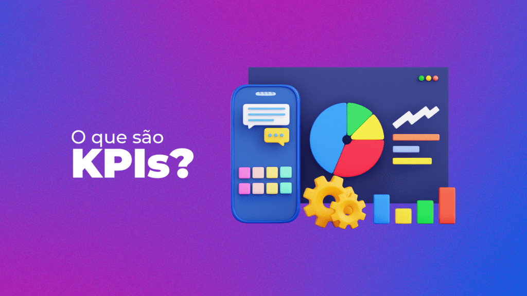 KPIs: O que são Key Performance Indicators e como defini-los?