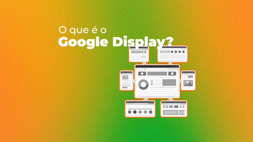 O que é o anúncio do Google Display e como ele funciona? - Unidcom